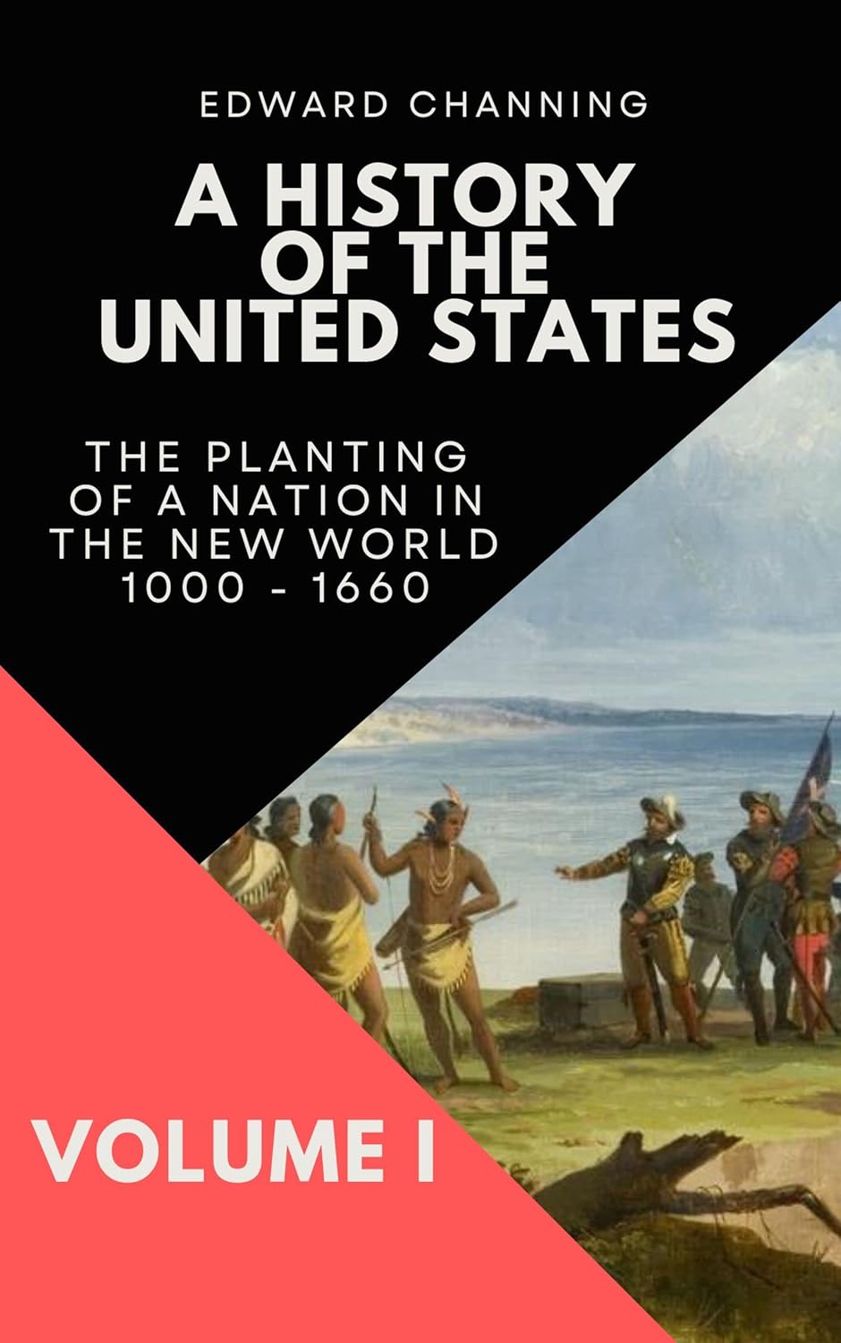 A History of the United States: The Planting of a Nation in the New ...